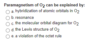 Solved Paramagnetism of O2 can be explained by: a | Chegg.com