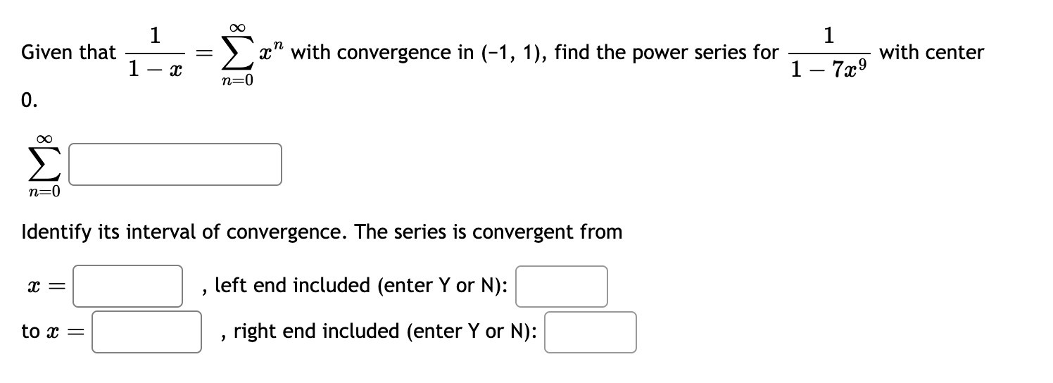 Solved Given that \\( \\frac{1}{1-x}=\\sum_{n=0}^{\\infty} | Chegg.com