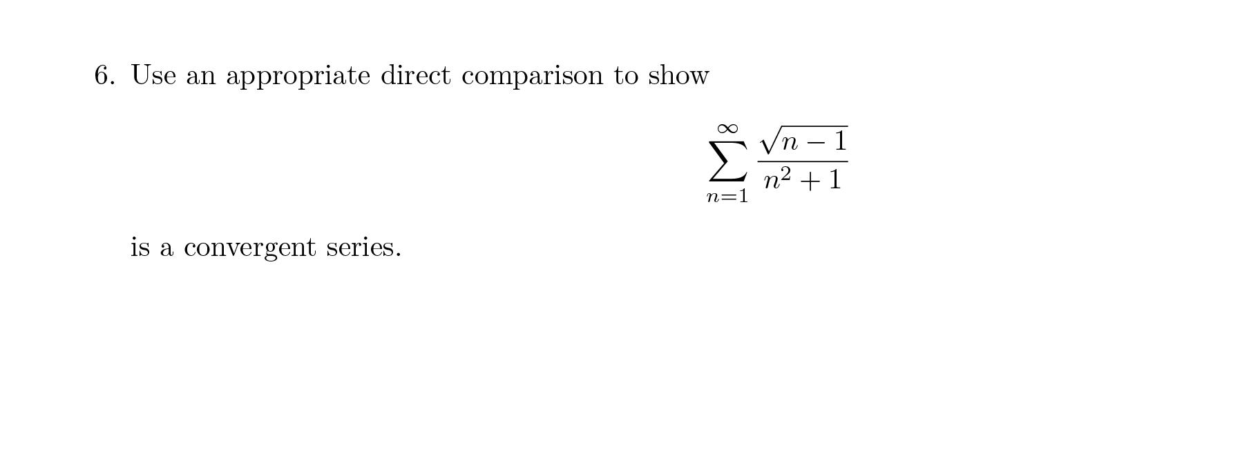 Solved 6. Use an appropriate direct comparison to show ~ Vn | Chegg.com