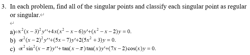 Solved 3. In each problem, find all of the singular points | Chegg.com