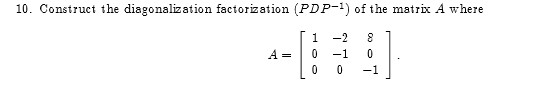 Solved 10. Construct the diagonalization factorization | Chegg.com