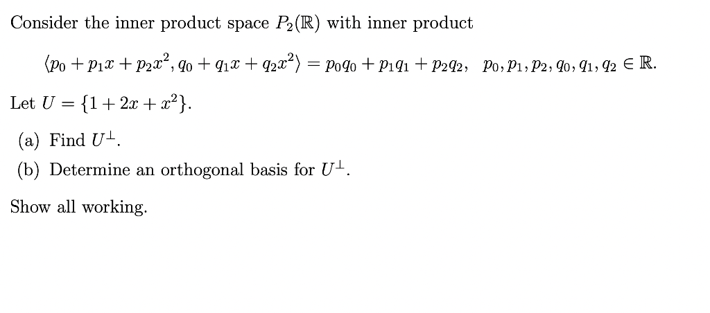 Solved Consider the inner product space P2 (R) with inner | Chegg.com