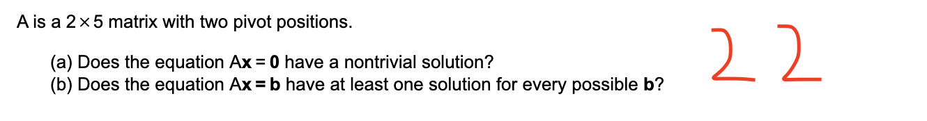 Solved A is a 2x5 matrix with two pivot positions. 22 (a) | Chegg.com