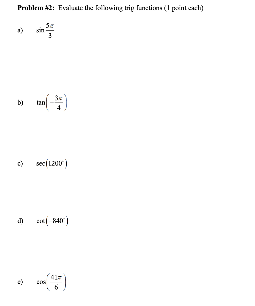 Solved Problem #2: Evaluate the following trig functions (1 | Chegg.com