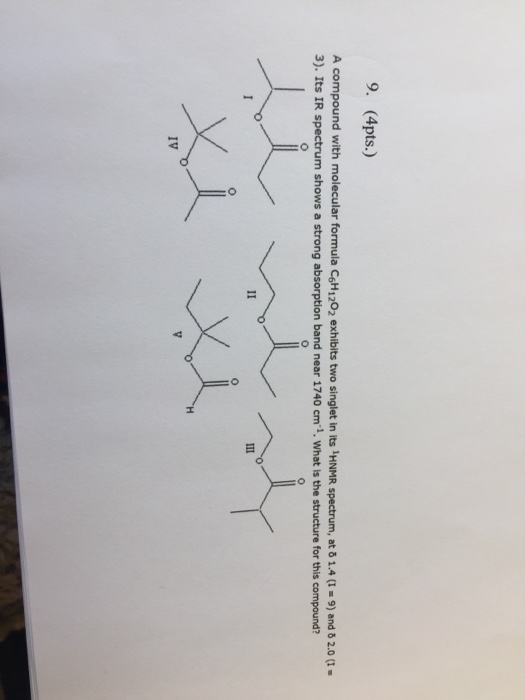 Solved 9. (4pts.) A compound with molecular formula C6H12O2 | Chegg.com