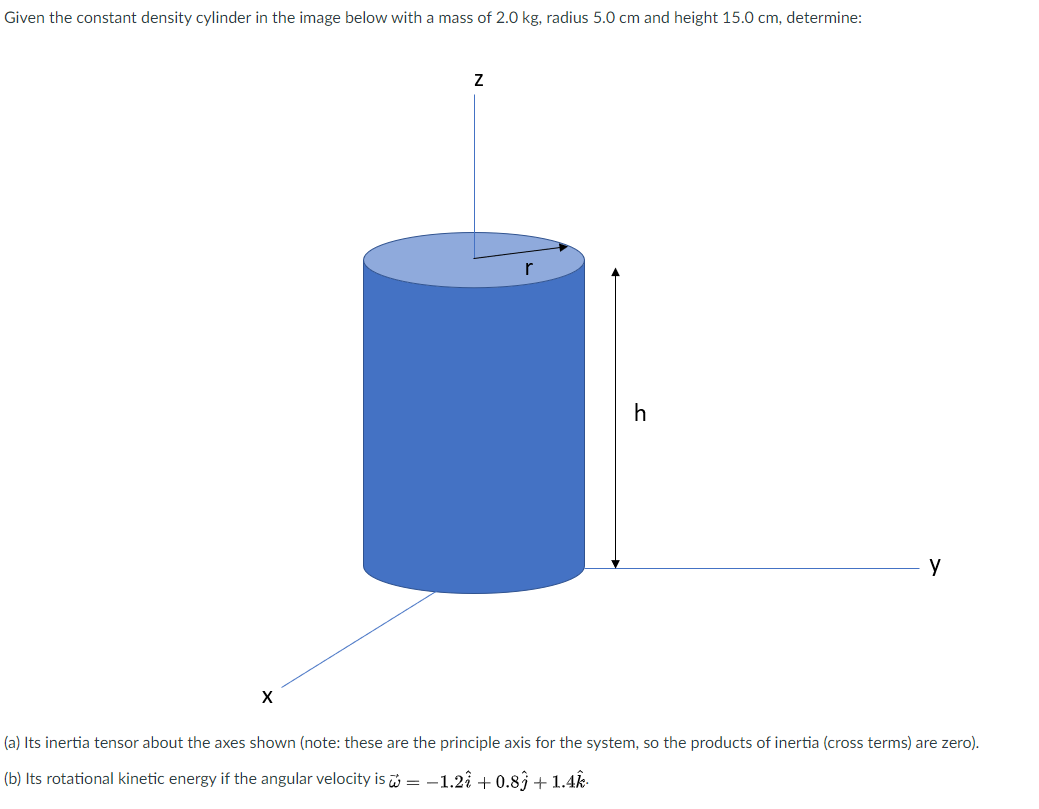 Solved Given the constant density cylinder in the image | Chegg.com