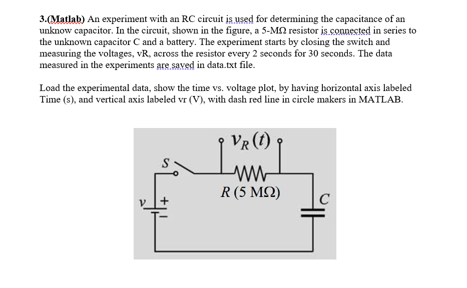 Solved 3.(Matlab) An experiment with an RC circuit is used | Chegg.com