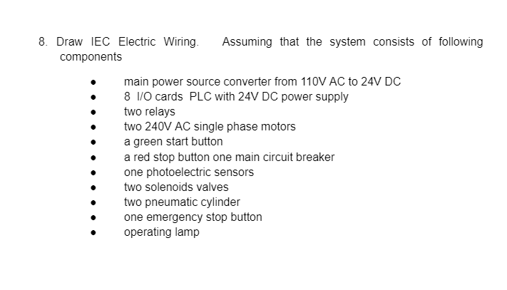 Solved 8. Draw IEC Electric Wiring. Assuming that the system | Chegg.com