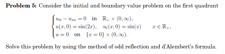Solved Problem 5: Consider the initial and boundary value | Chegg.com