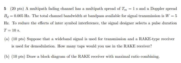Solved 5 (20 pts) A multipath fading channel has a multipath | Chegg.com