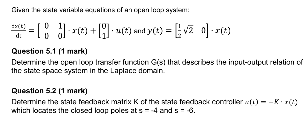 Solved Given the state variable equations of an open loop | Chegg.com