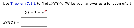 Solved Use Theorem 7.1.1 ﻿to find L{f(t)}. (Write your | Chegg.com
