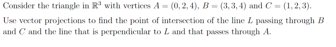 Solved Consider the triangle in R3 with vertices | Chegg.com