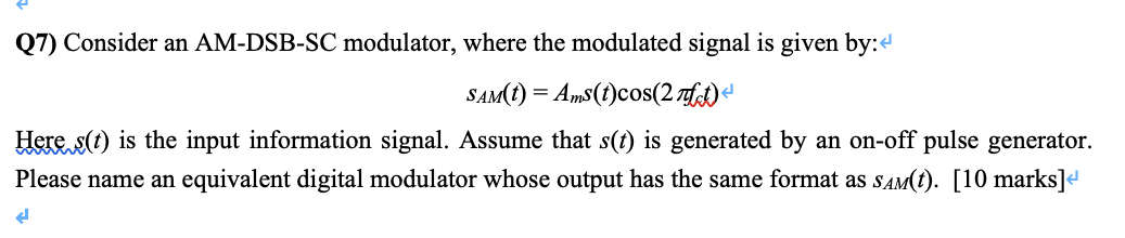 Solved Q7) Consider an AM-DSB-SC modulator, where the | Chegg.com