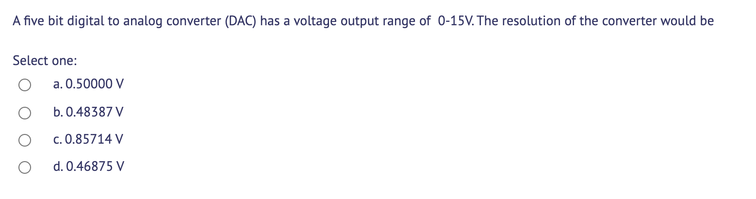 Solved A five bit digital to analog converter (DAC) has a | Chegg.com
