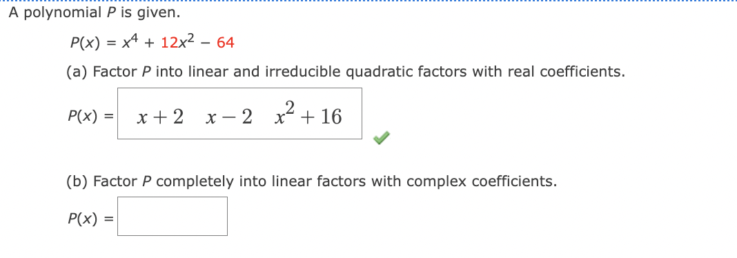 Solved P(x)=x4+12x2−64 (a) Factor P into linear and | Chegg.com