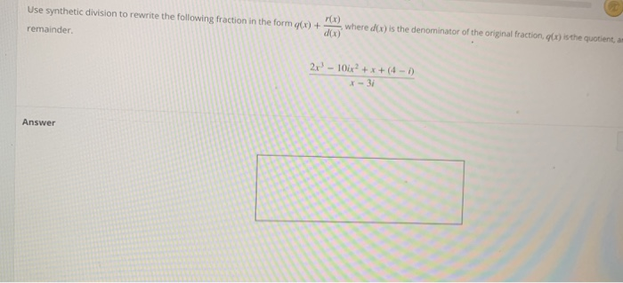 Solved Use synthetic division to rewrite the following | Chegg.com