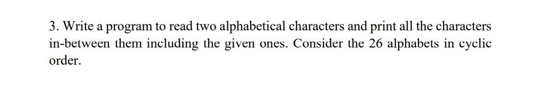 Solved 3. Write a program to read two alphabetical | Chegg.com