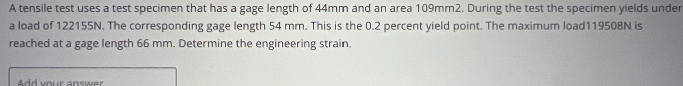 Solved A tensile test uses a test specimen that has a gage | Chegg.com