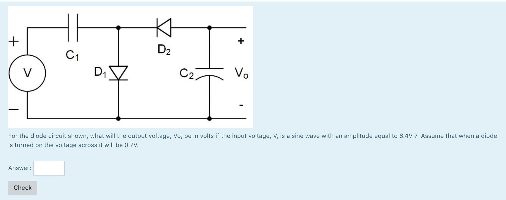 Solved K + + C1 D2 V D1 V C2 Vo For the diode circuit shown, | Chegg.com