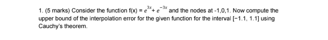 1. ( 5 marks) Consider the function f(x)=e3x+e−3x and | Chegg.com
