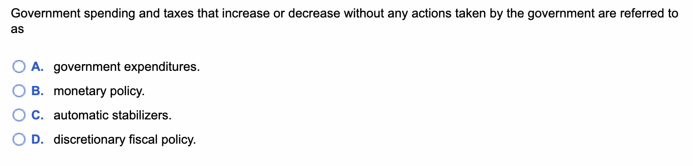 Solved Government spending and taxes that increase or | Chegg.com