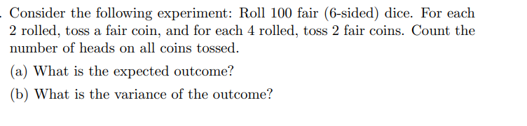 Solved Consider the following experiment: Roll 100 fair | Chegg.com