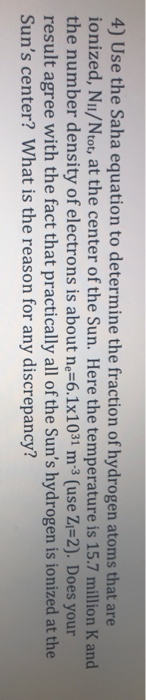 Solved 4) Use the Saha equation to determine the fraction of | Chegg.com