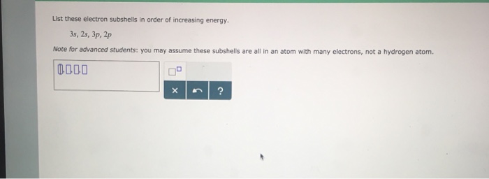 Solved List these electron subshells in order of increasing | Chegg.com