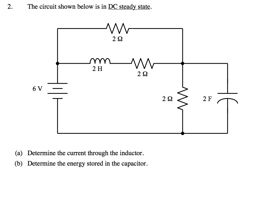 Solved 2.The circuit shown below is in DC steady state. 2 H | Chegg.com