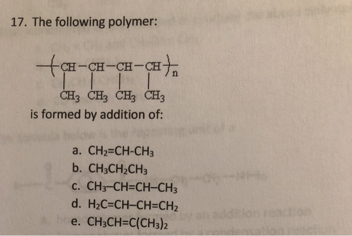 Solved 17. The following polymer: CH-CH-CH-CH CH3 CH3 CH3 | Chegg.com