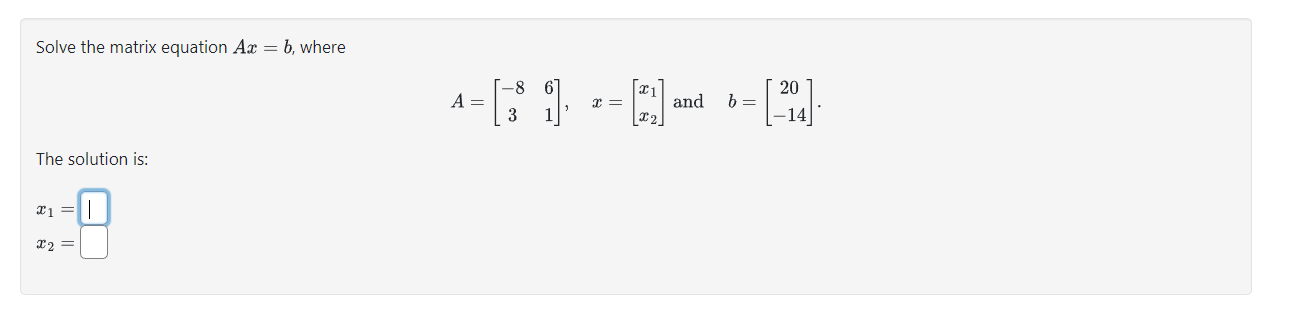 Solved Solve the matrix equation Ax=b, where | Chegg.com