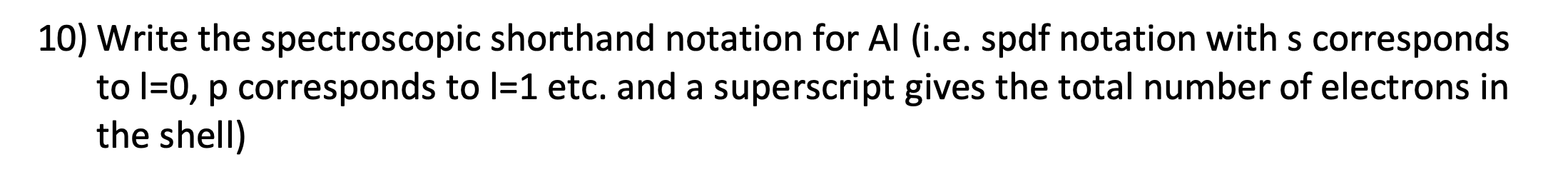 Solved 10) Write the spectroscopic shorthand notation for Al | Chegg.com