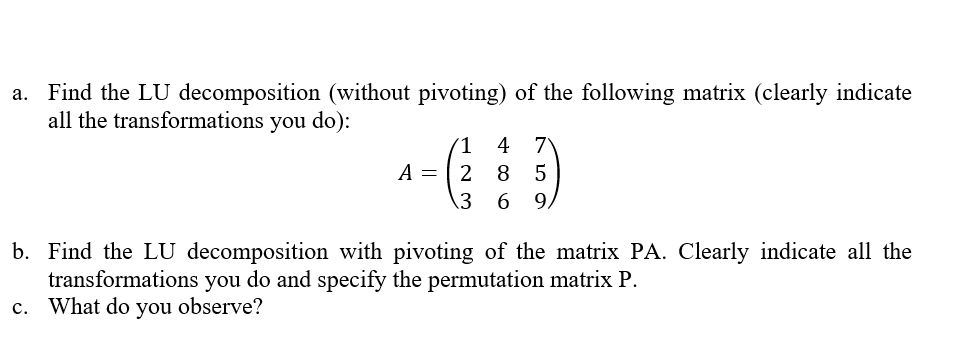 Solved a. Find the LU decomposition (without pivoting) of | Chegg.com