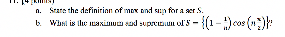 Solved 114 points) a. State the definition of max and sup | Chegg.com