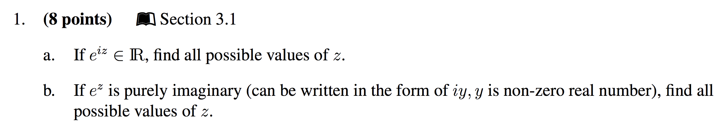 Solved 1. (8 points) Section 3.1 a. If eiz E R, find all | Chegg.com