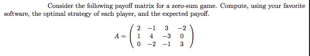 Solved Consider the following payoff matrix for a zero-sum | Chegg.com