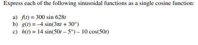 Solved Express each of the following sinusoidal functions as | Chegg.com