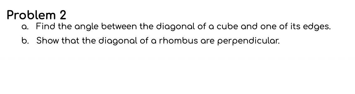 Solved Problem 2 a. Find the angle between the diagonal of a | Chegg.com