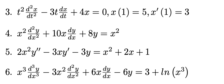 Solved Solve the following Cauchy-Euler equations 3. t2d2x | Chegg.com