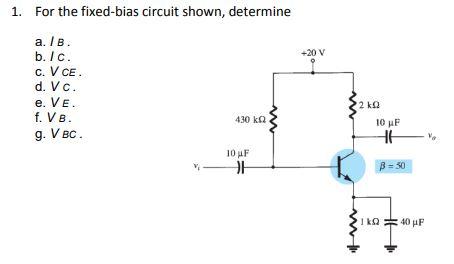 Solved 1. For the fixed-bias circuit shown, determine a. IB. | Chegg.com
