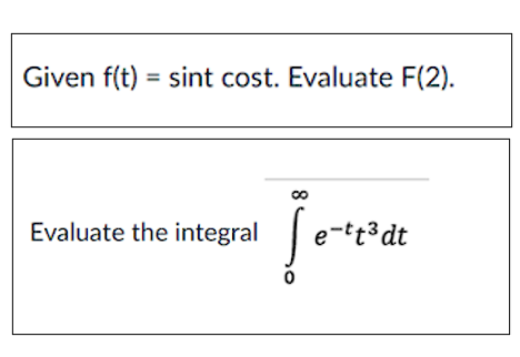 Solved Given f(t)= ﻿sint cost. ﻿Evaluate F(2).Evaluate the | Chegg.com