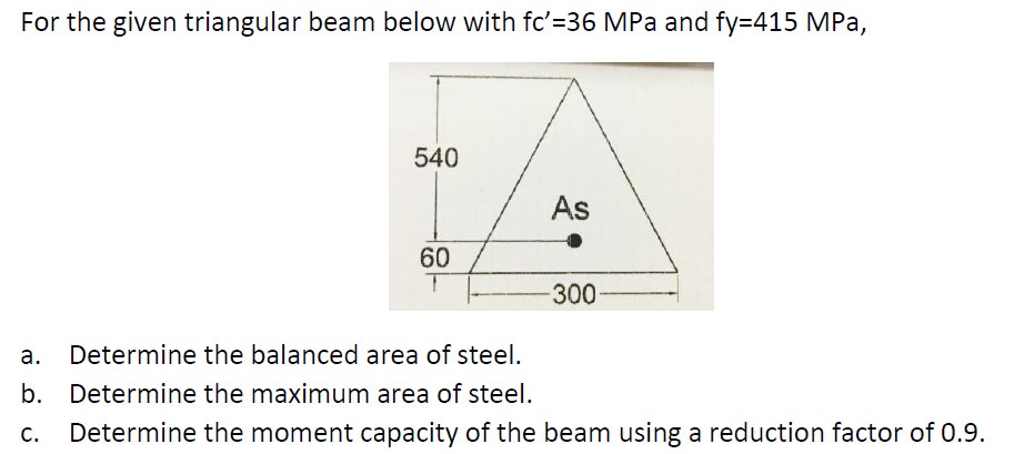 Solved For the given triangular beam below with fc'=36MPa | Chegg.com