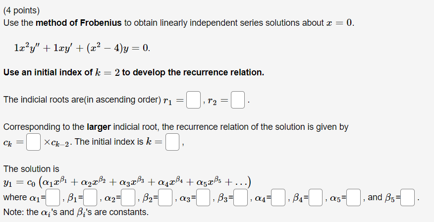 Solved (4 points) Use the method of Frobenius to obtain | Chegg.com