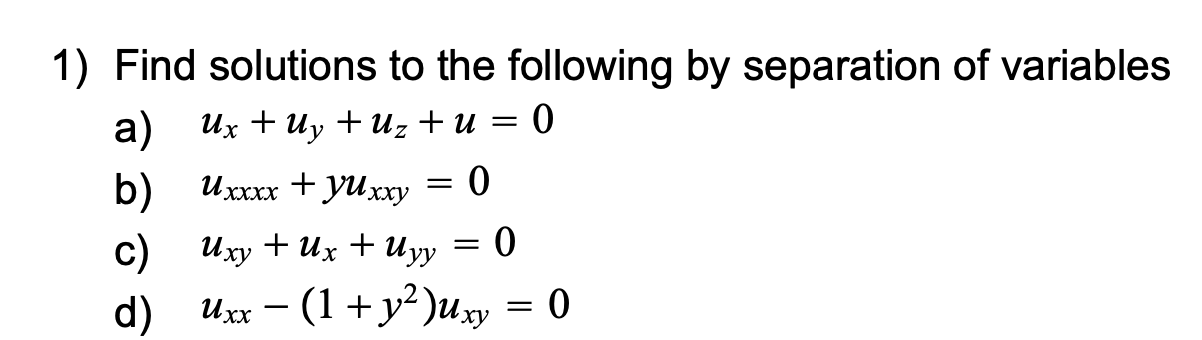 Solved 1) Find solutions to the following by separation of | Chegg.com