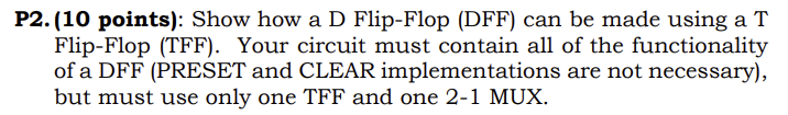 Solved P2. (10 points): Show how a D Flip-Flop (DFF) can be | Chegg.com