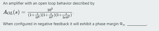 Solved An amplifier with an open loop behavior described by | Chegg.com
