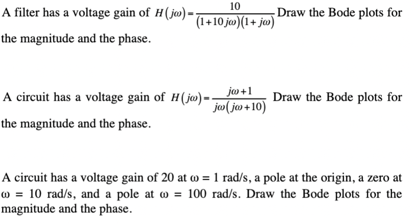 Solved A filter has a voltage gain of H(jω)=(1+10jω)(1+jω)10 | Chegg.com