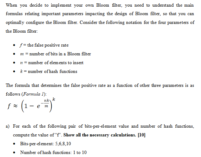 Solved When you decide to implement your own Bloom filter, | Chegg.com