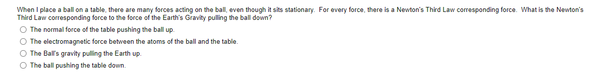 Solved When I place a ball on a table, there are many forces | Chegg.com